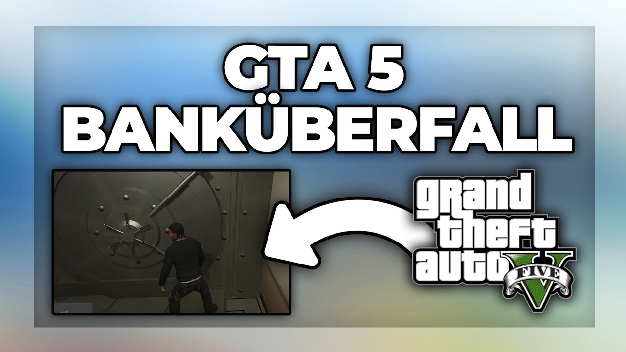 GTA 5 Banküberfall im Story Modus - Bank ausrauben und Tresor öffnen ...