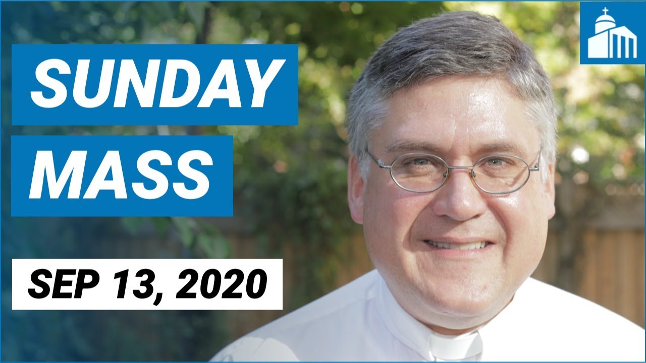 11:30am Sunday Mass - Fr. John Sullivan, S.J. - September 13, 2020 ...