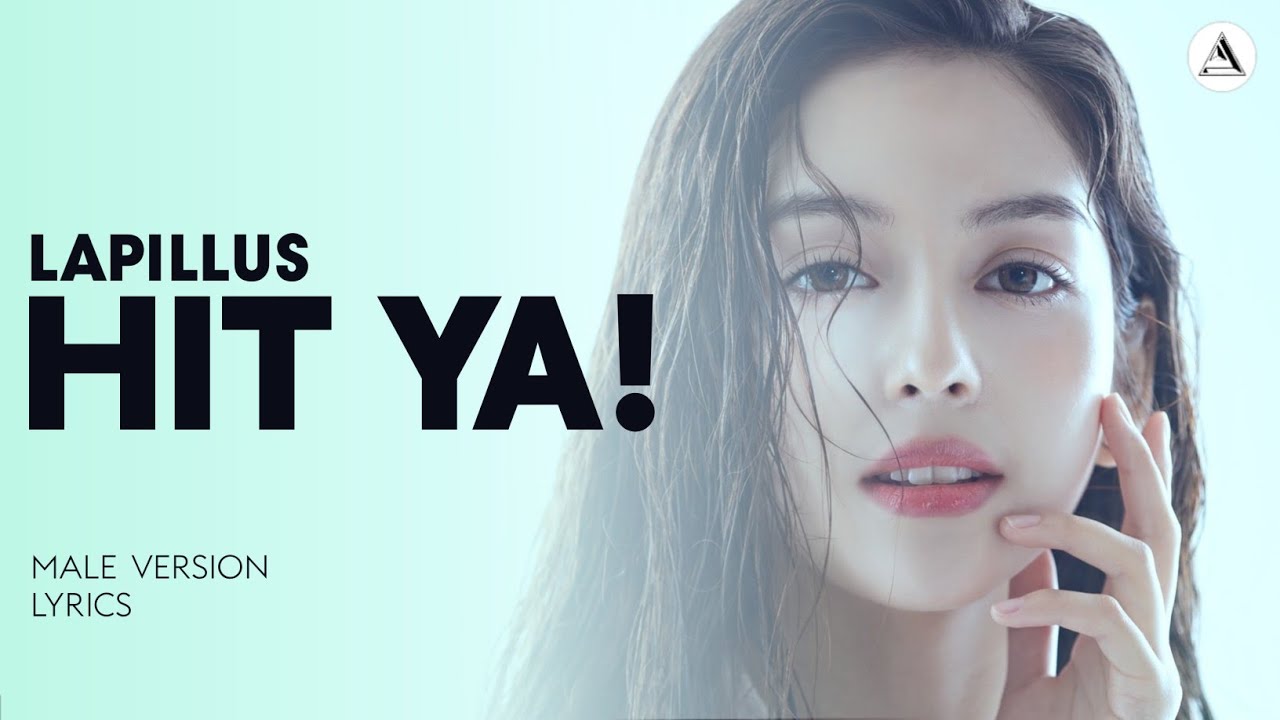 LAPILLUS - HIT YA! | MALE VERSION + LYRICS - YouTube