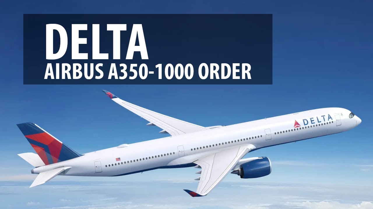 Delta's Airbus A350-1000 Order - YouTube