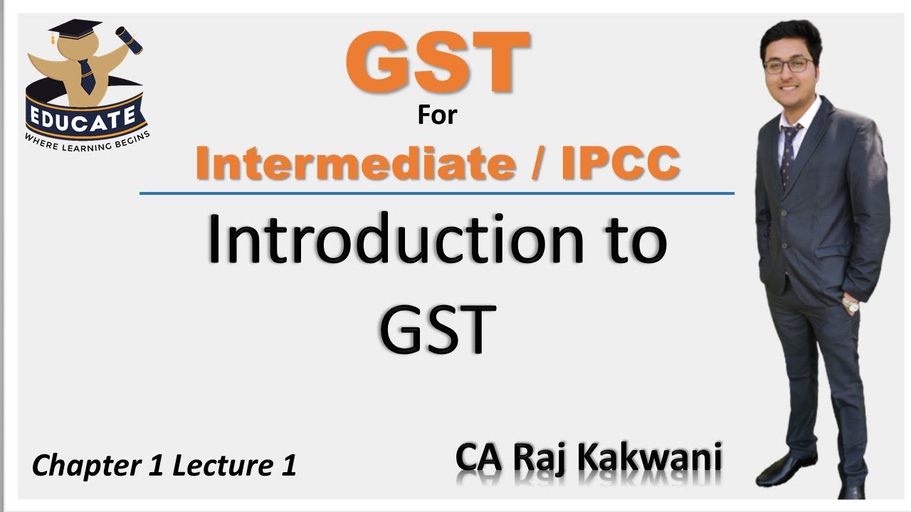 GST CH-1, LECTURE-1, INTRODUCTION TO GST, CA INTER NOV 2020, CA INTER ...