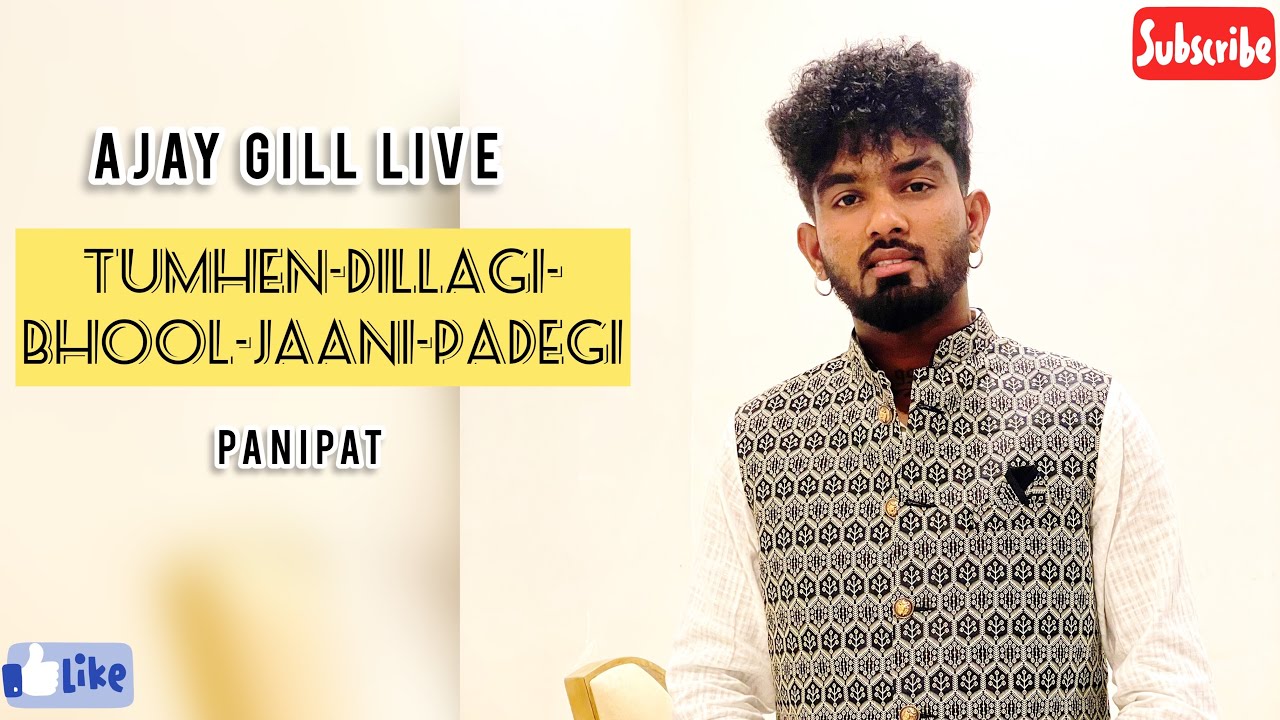 Ajay Gill Live -तुम्हें दिल्लगी भूल जानी पड़ेगी - YouTube