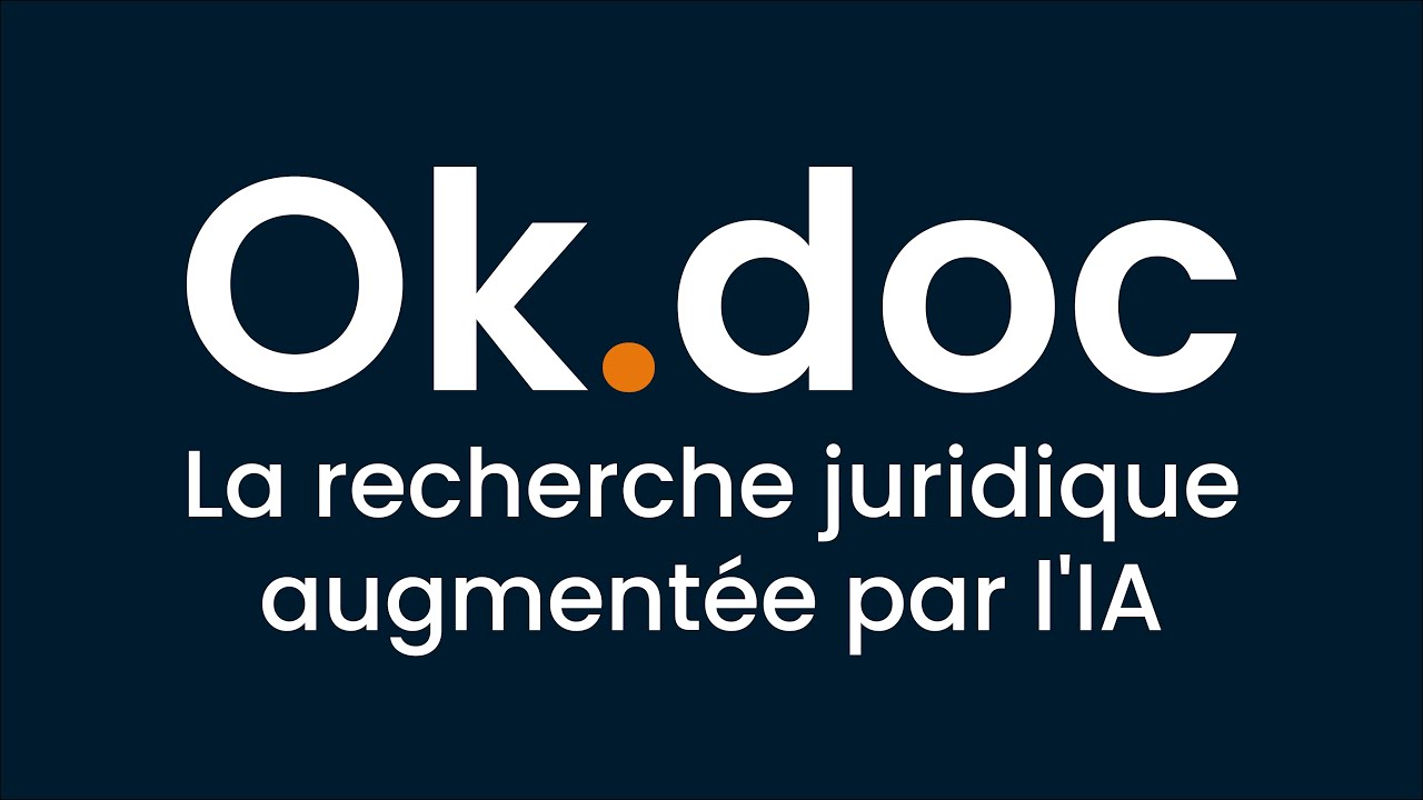 Ok.doc : la recherche juridique augmentée par l'IA - YouTube