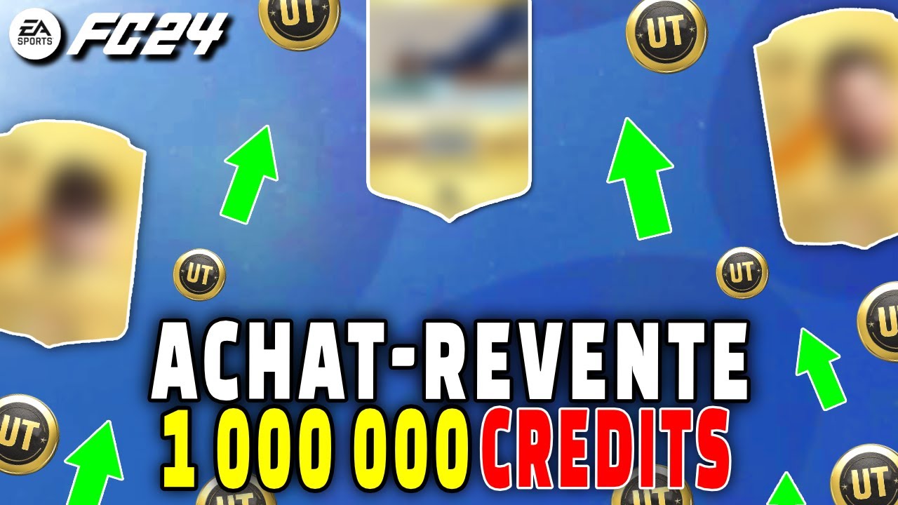 Les 3 MEILLEURS ACHAT-REVENTE 1 000 000 Credits EA FC 24 - YouTube