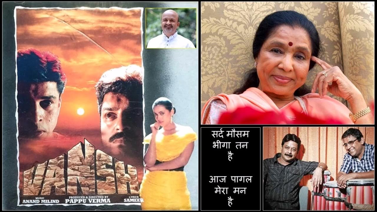 Sard mausam bheega tan hai...aa bhi jaa - Vansh - Anand Milind - Sameer - Asha Bhosle - 1992 ...