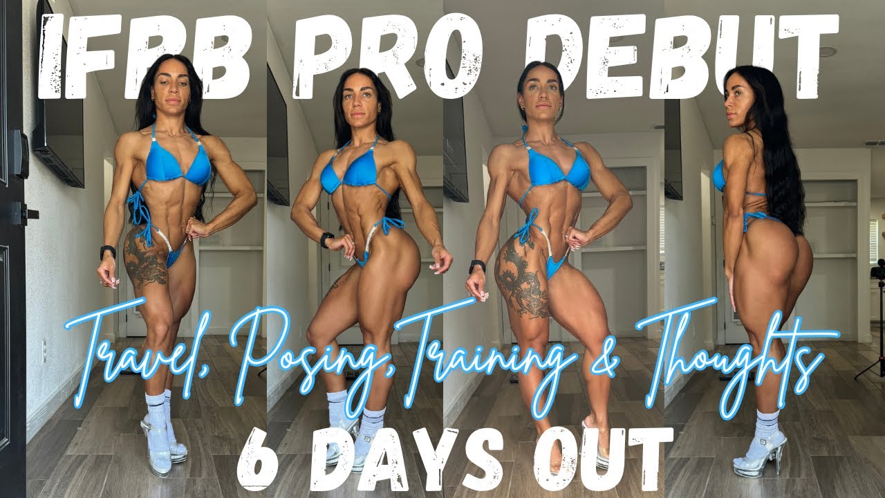 IFBB WELLNESS PRO DEBUT - PEAK WEEK - 6 Days Out - Travelling to Texas-Posing, Training and ...