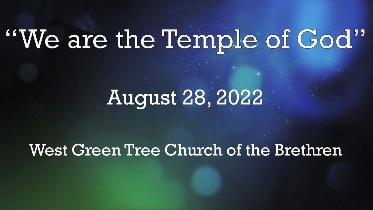 "We Are the Temple of God" - August 28, 2022 - WGT CoB - YouTube
