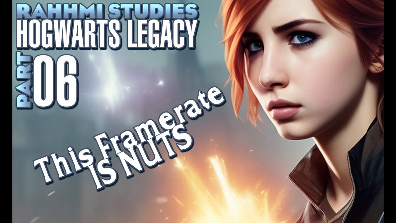 Rahhmi Quits Hogwarts Legacy - Part 06 - YouTube