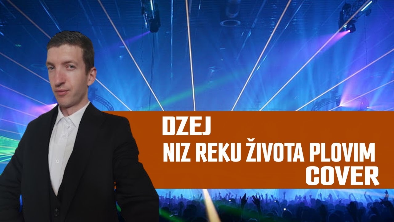 Dzej - Niz reku života plovim Chords - Chordify
