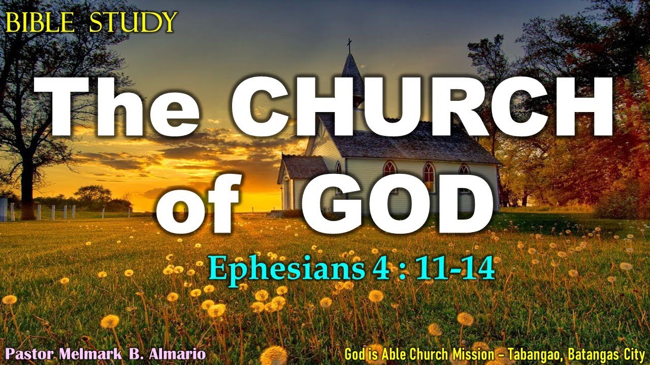 The Church of God (Ephesians 4:11-14) - Bible Study - Pastor Melmark ...