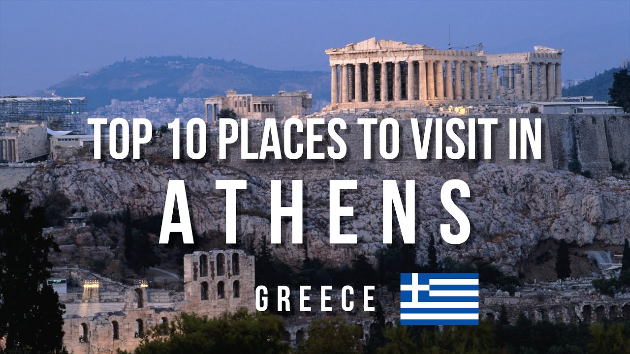 Top 10 Places to Visit in Athens in 4K | Explore the Cradle of Western ...