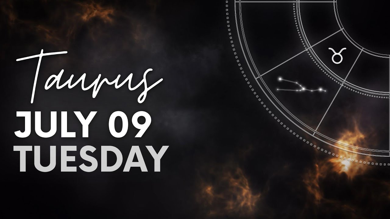 Taurus - Today Horoscope - July 9, 2024 - Daily Horoscope - Horoscope ...