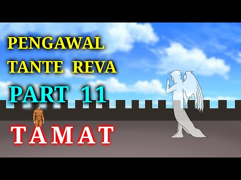 PENGAWAL TANTE REVA PART 11 ( TAMAT ) - DRAMA ANIMASI
