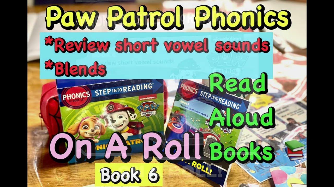 Paw Patrol Phonics (🐶Book 6 On A Roll🦴) + words 🐶vowel review - YouTube