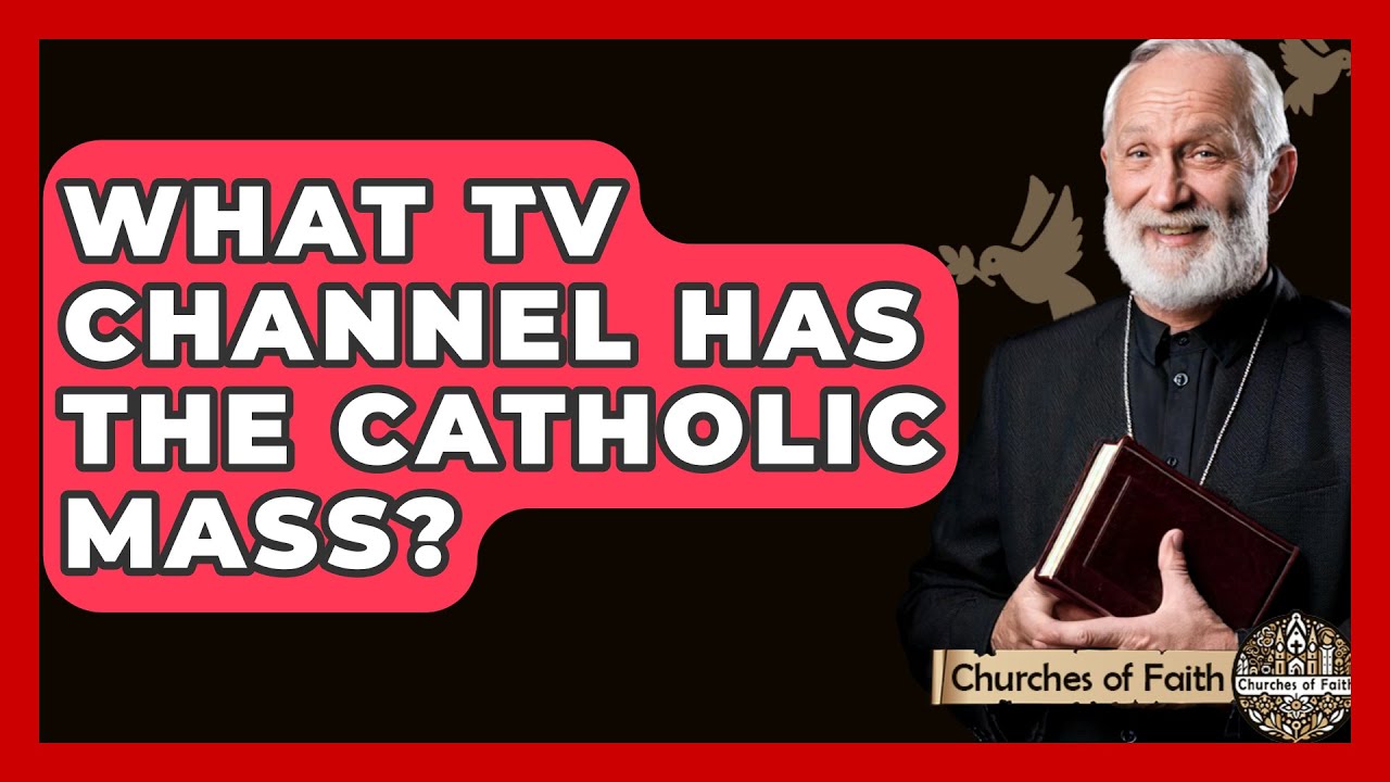 What TV Channel Has The Catholic Mass? - Churches Of Faith - YouTube