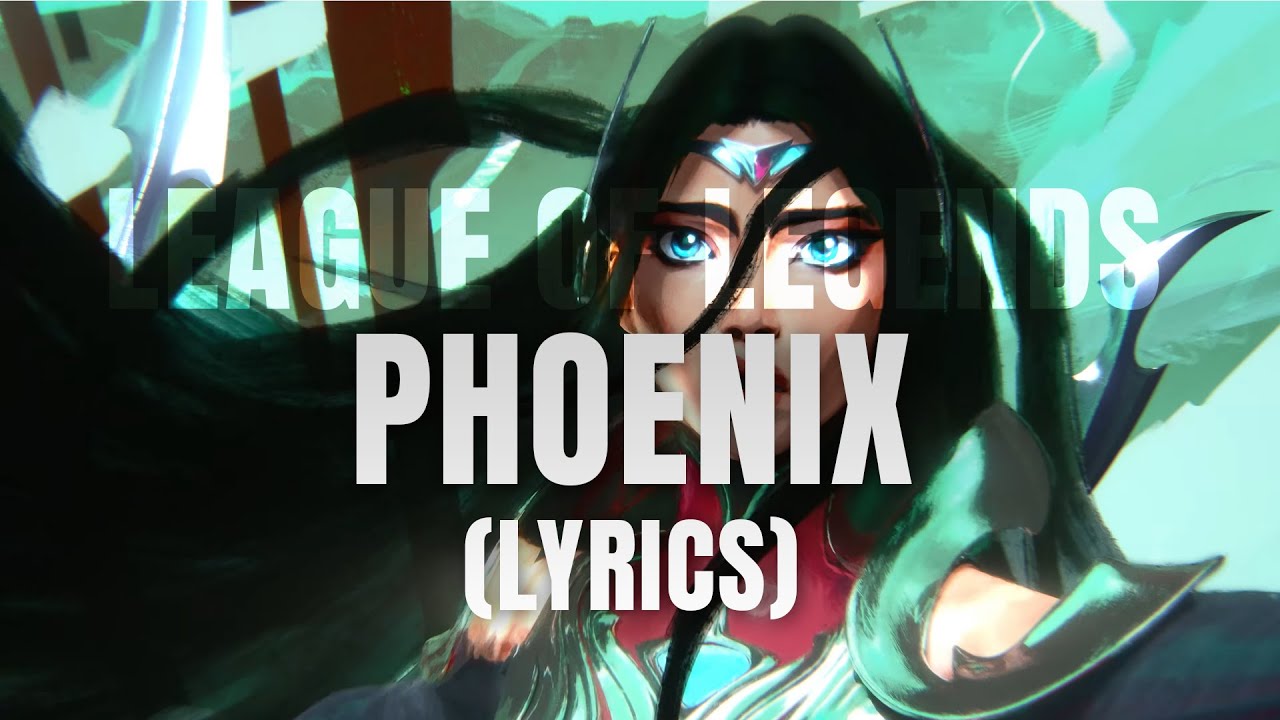 Phoenix (Lyrics) ft. Cailin Russo and Chrissy Costanza | Worlds 2019 ...