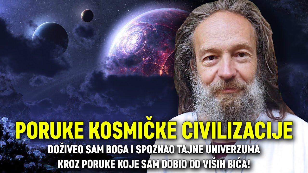 PORUKE KOSMIČKE CIVILIZACIJE: Doživeo sam Boga i spoznao tajne ...