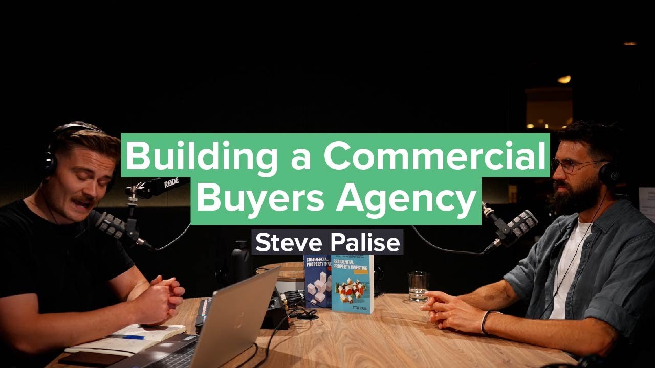 Building a Commercial Buyers Agency with Steve Palise - YouTube