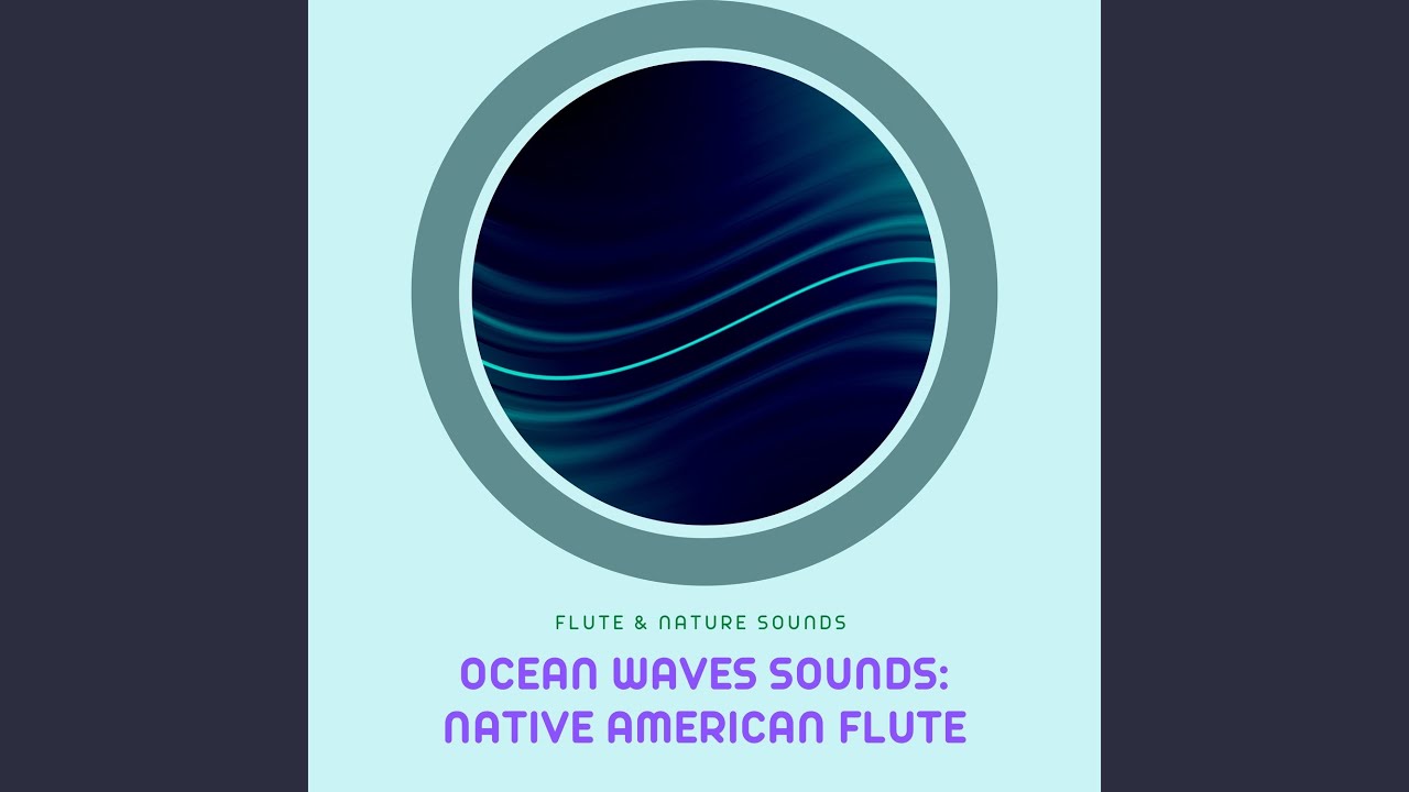 Ocean Waves Sounds: Native American Flute - YouTube