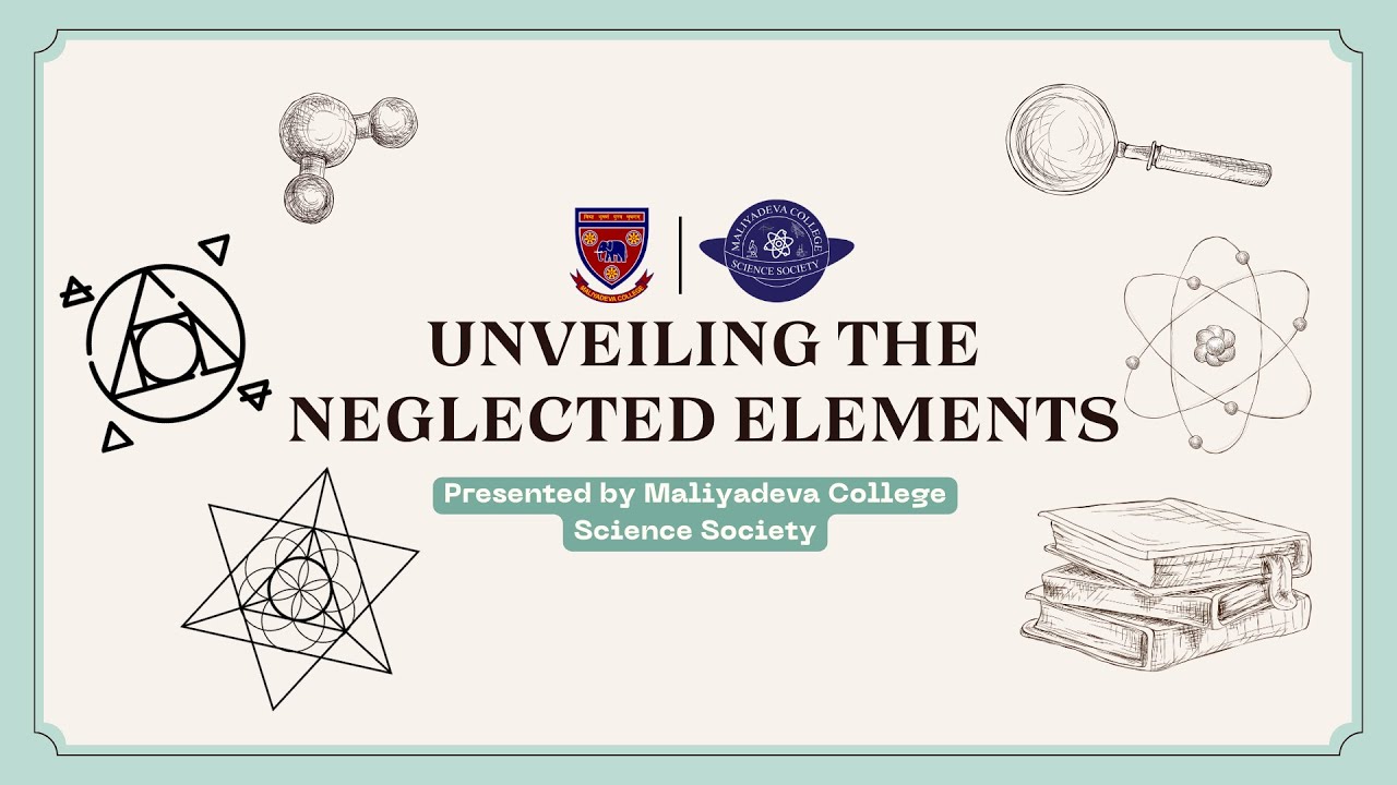 UNVEILING THE NEGLECTED ELEMENTS | Maliyadeva College | Quintessentia ...