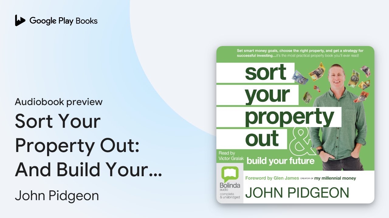 Sort Your Property Out: And Build Your Future by John Pidgeon ...