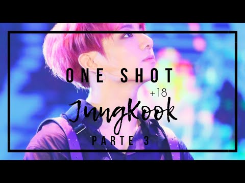 One Shot +18 «Jungkook» Lemon Pt3 | Imagina BTS