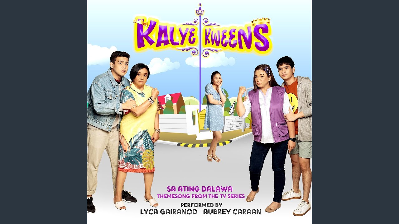 Sa Ating Dalawa (Themesong from the TV Series "Kalye Kweens") - YouTube
