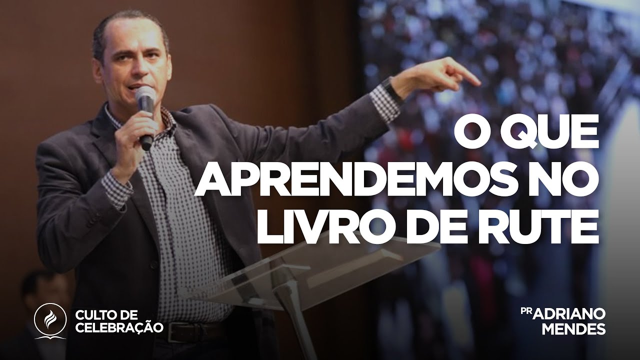 O que aprendemos no livro de Rute | Pr. Adriano Mendes | Culto de ...