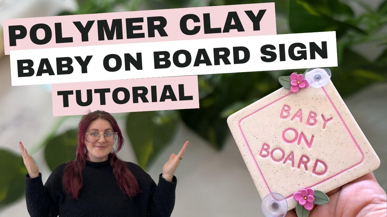 Polymer Clay Baby on Board Sign Tutorial | How to Make a Sign for your ...