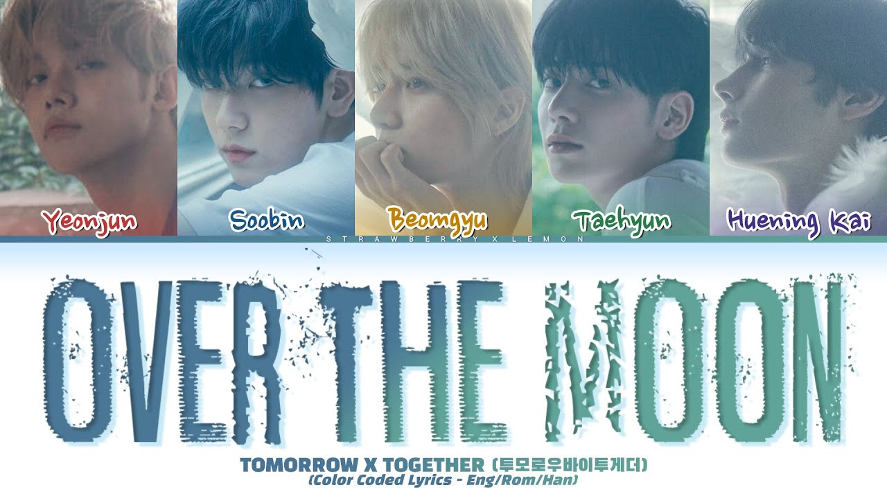 TXT (투모로우바이투게더) 'Over The Moon' Lyrics (Color Coded Lyrics ...