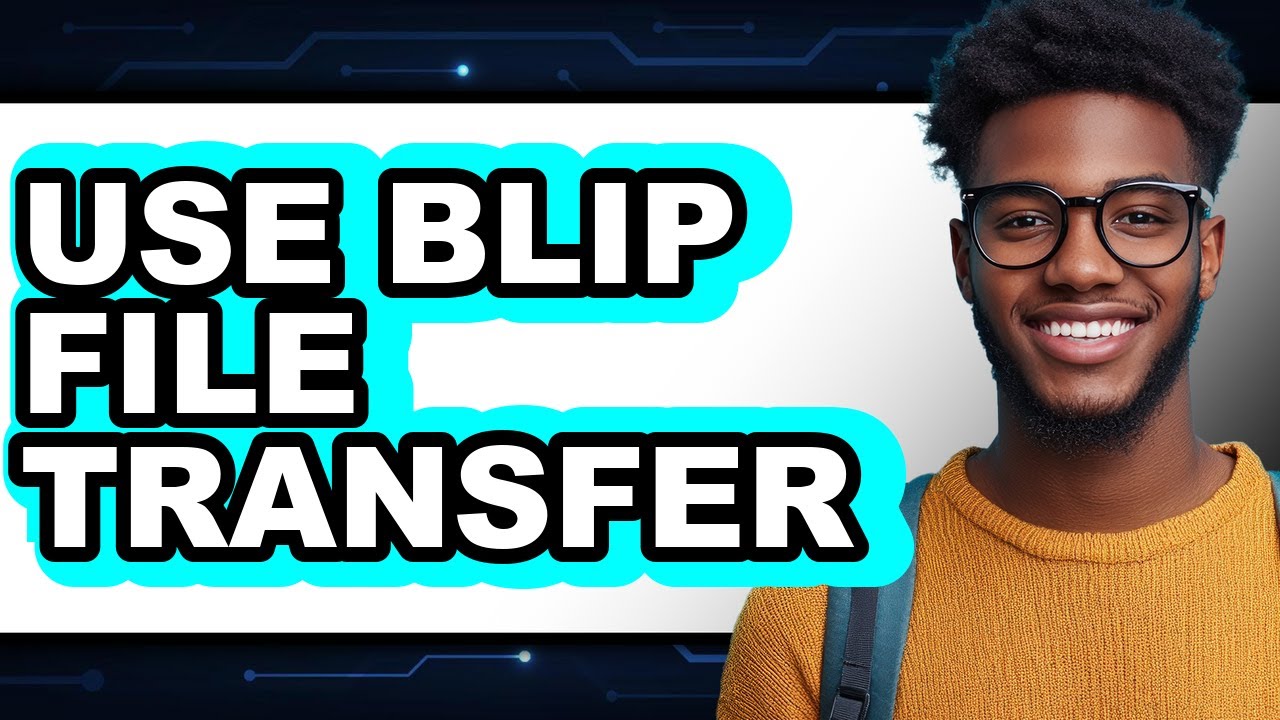 How to Use Blip File Transfer - Step by Step - YouTube