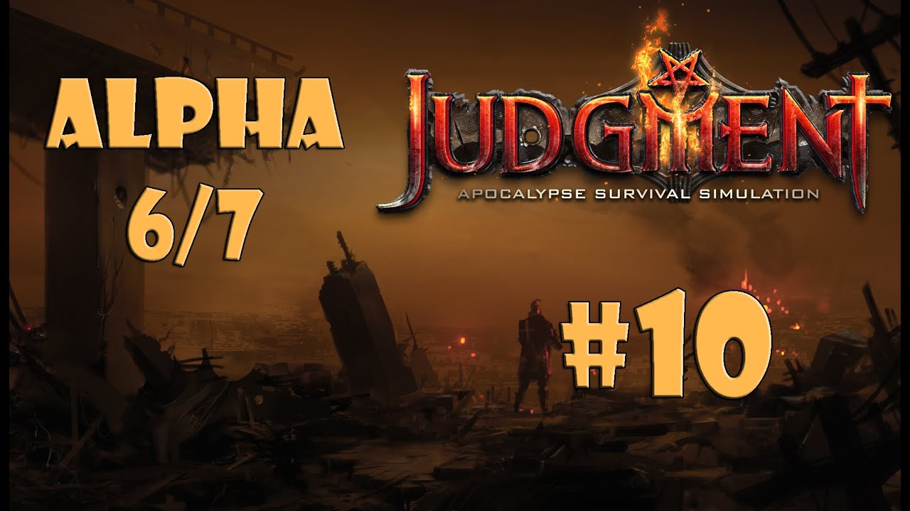 Judgment: Apocalypse Survival Simulation (Alpha 6/7) - Let's Play ...