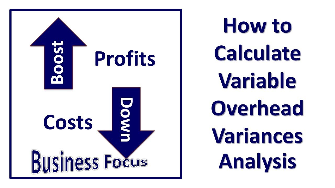 How To Calculate Variable Overhead Variances Analysis YouTube how-to-calculate-variable-overhead-variances-analysis-youtube