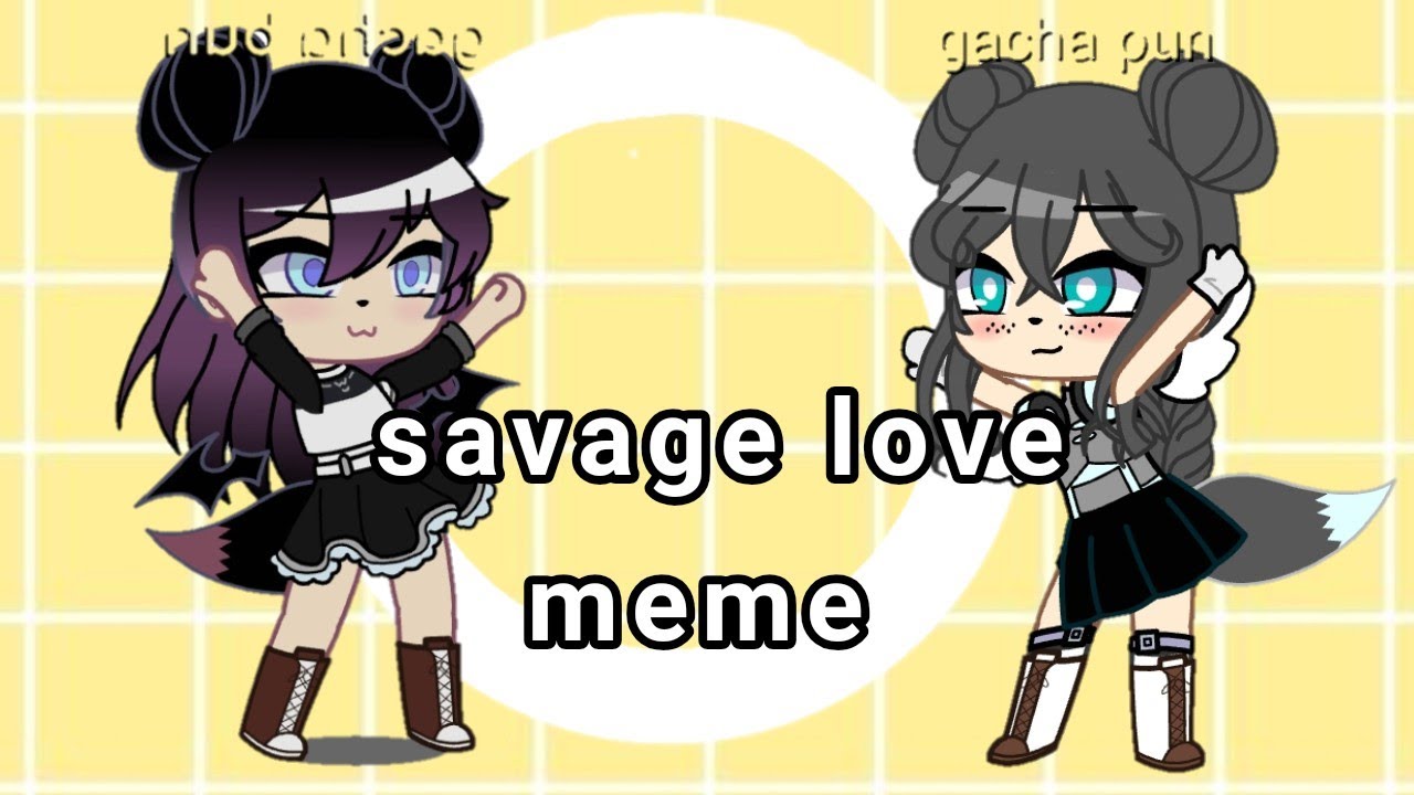 Savage love meme /Gacha club/ - YouTube