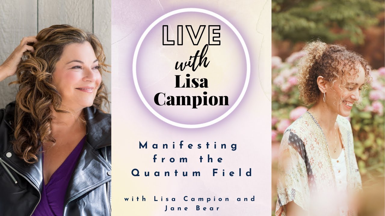 Live with Lisa Campion: With Special Guest Jane Bear - Manifesting from ...