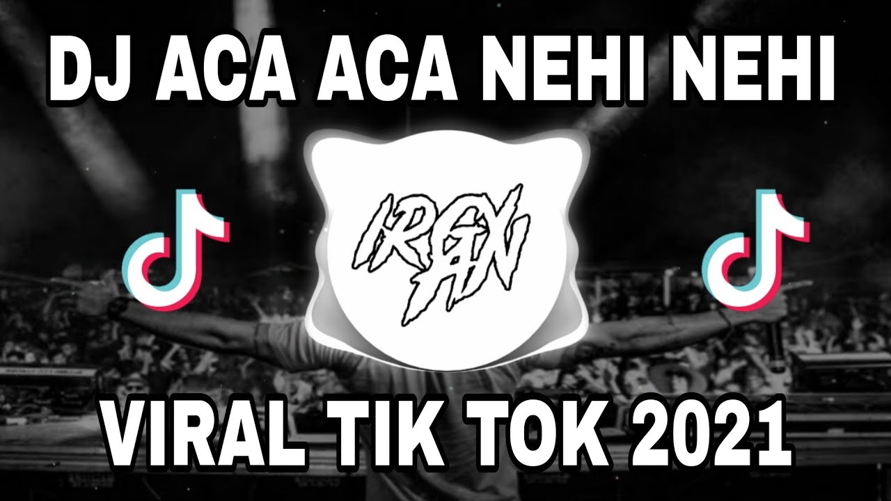 DJ ACA ACA NEHI NEHI DADIDO VIRAL TIK TOK FULL BASS BREAKBEAT REMIX ...