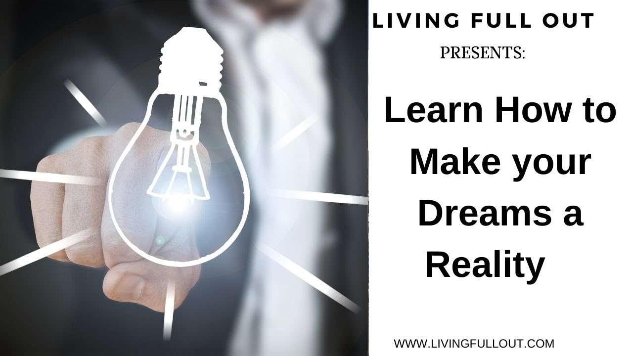 Learn How to Make your Dreams a Reality - YouTube
