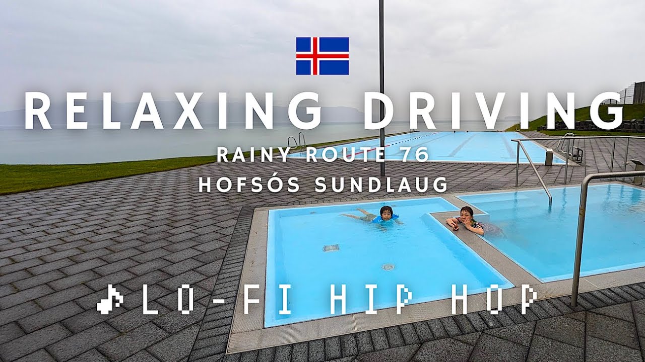 Iceland 🇮🇸 Rainy Route 76 Drive: Hofsós Sundlaug | Lo-Fi Hip Hop - YouTube