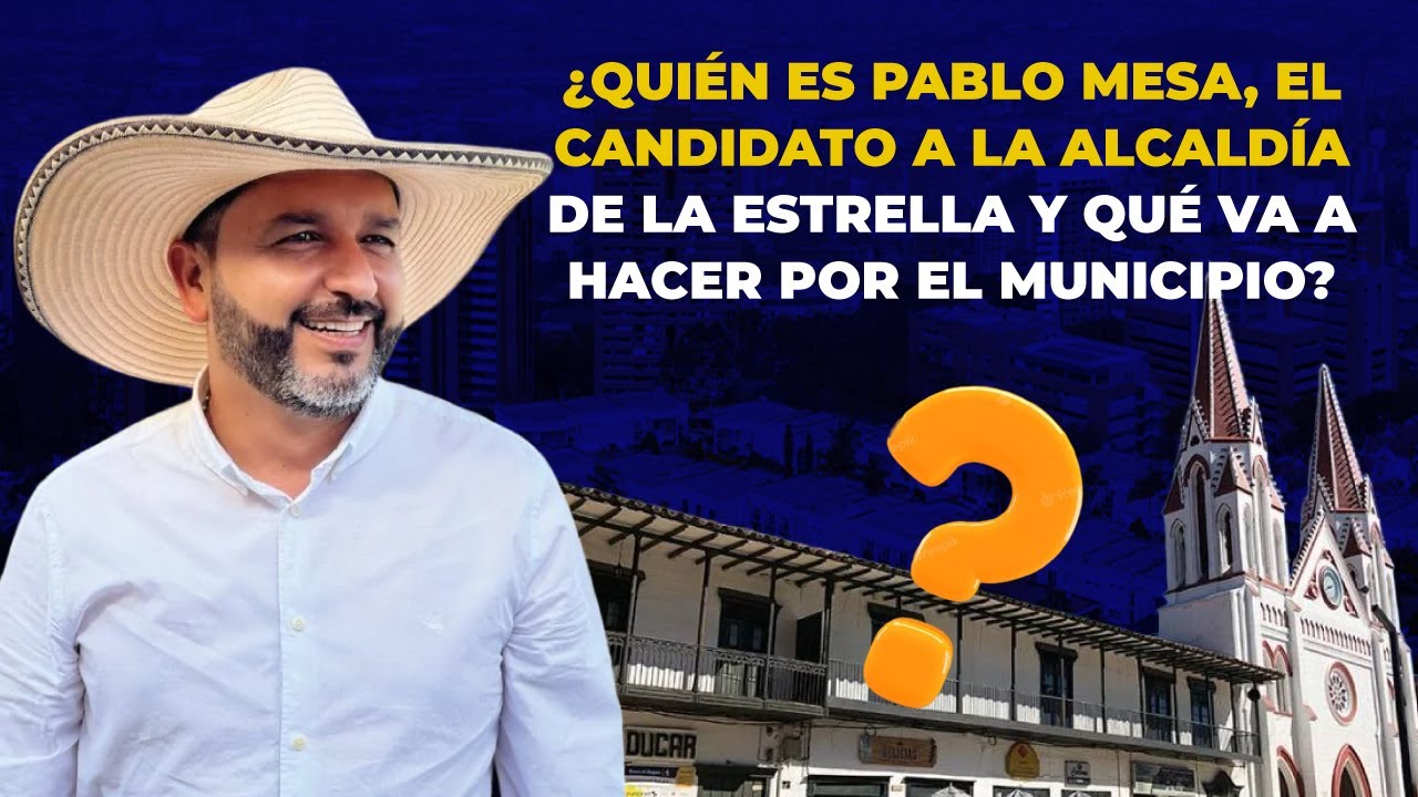 ¿Quién Es PABLO MESA, El Candidato A La ALCALDÍA De La Estrella? - Nos Cogió La Noche - YouTube
