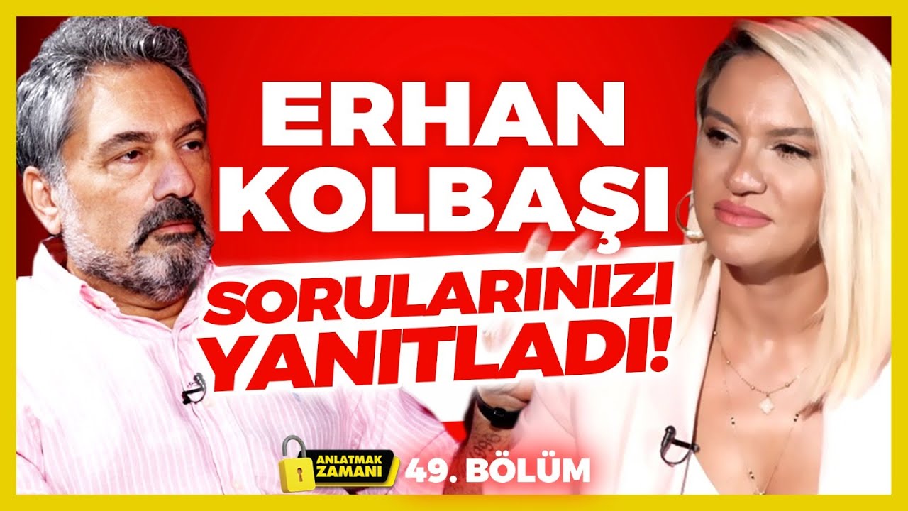 Erhan Kolbaşı Sorularınızı Yanıtladı! | Anlatmak Zamanı 49. Bölüm ...