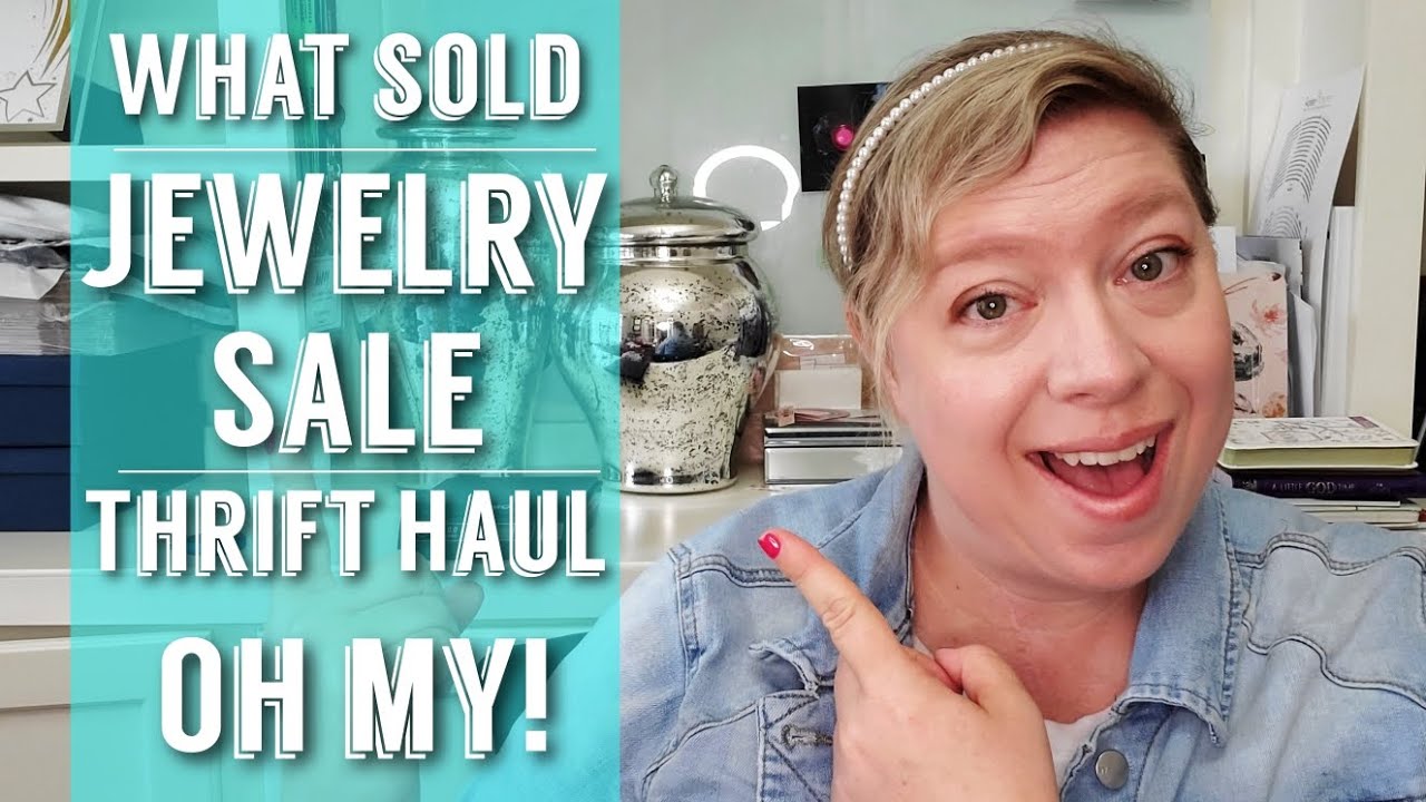 EPIC Reselling Video Including What Sold, a Jewelry SALE and Thrift ...