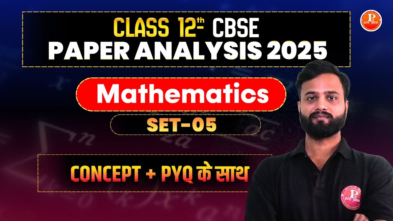 🔥 Class 12 Mathematics 2025 | CBSE Board | Set-5 | FULL PAPER ANALYSIS ...