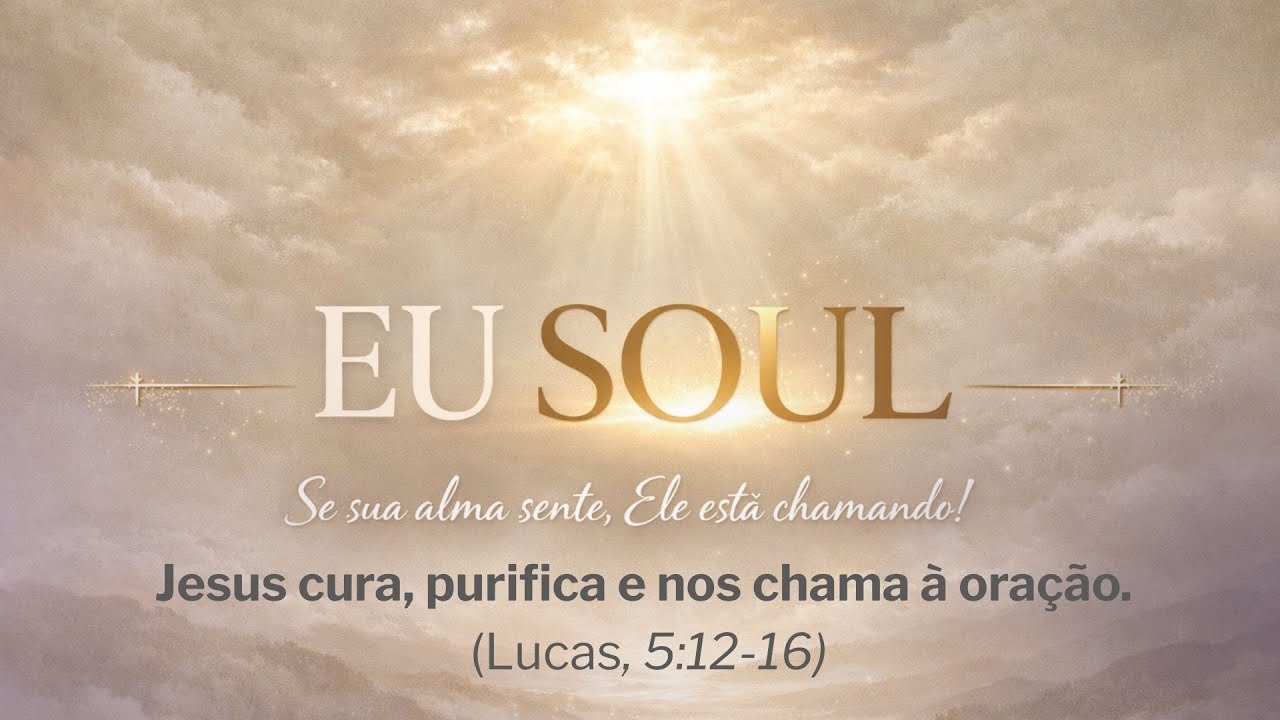 Jesus cura, purifica e nos chama à oração. - Lucas 5, 12-16 | EU SOUL ...