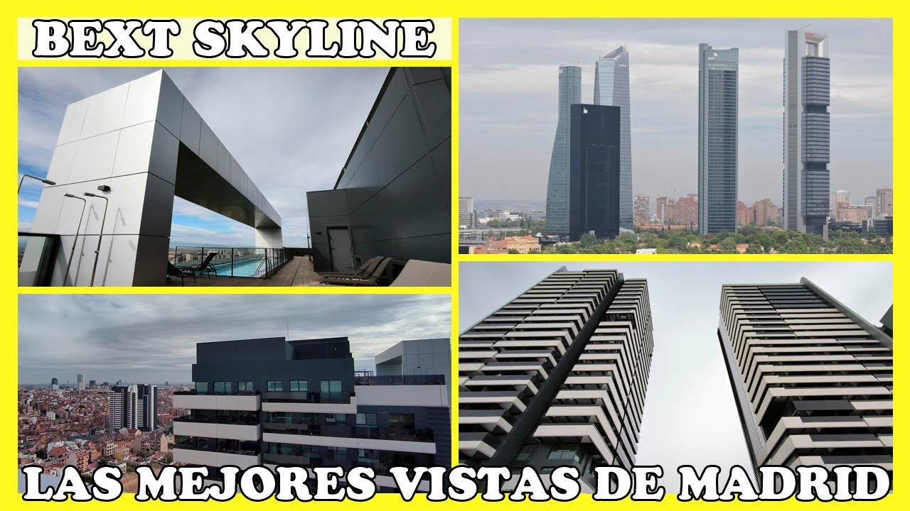 🚧 LAS MEJORES VISTAS DE MADRID DESDE RESIDENCIAL SKYLINE Y BEXT SKYLINE ...
