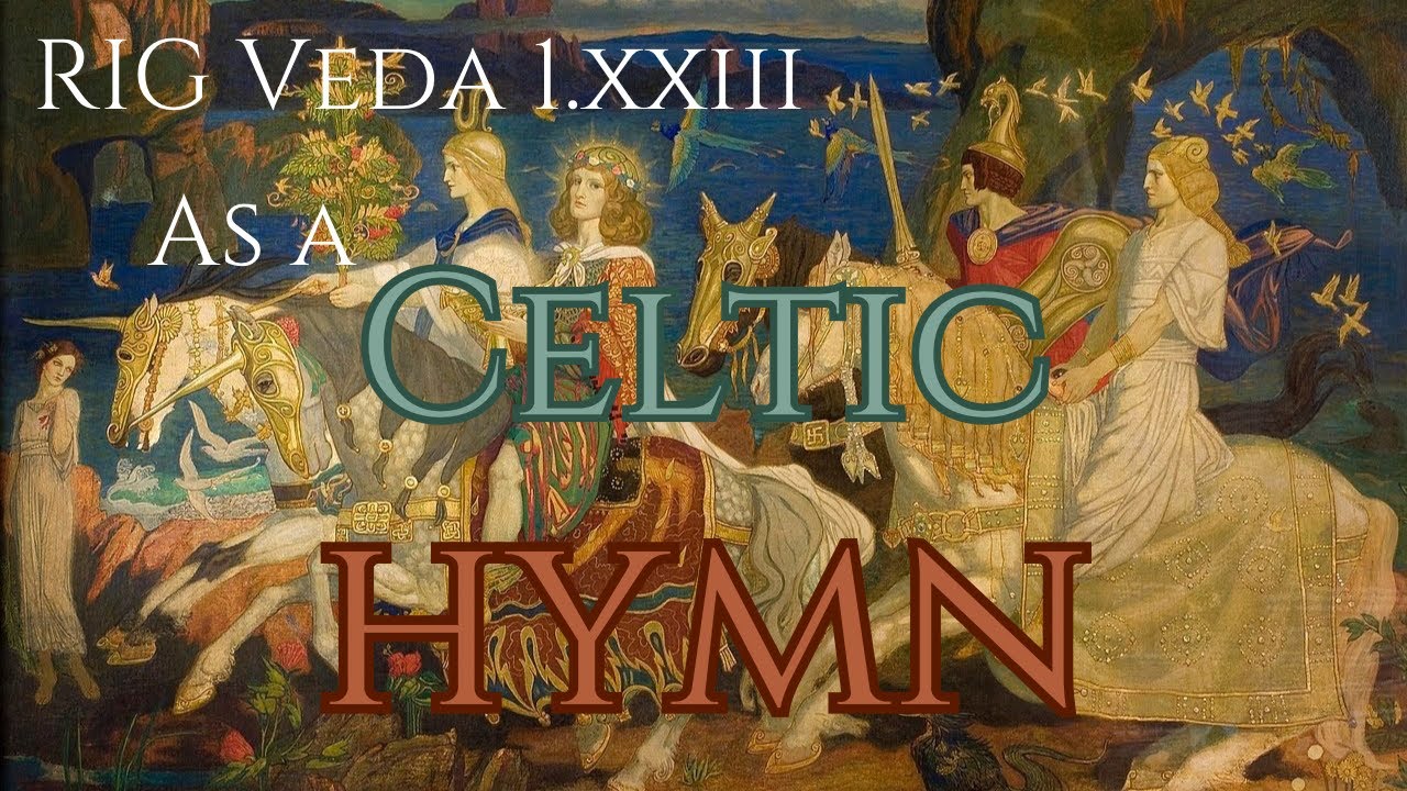 Hymn to the Gaelic Gods adapted from the Rig Veda 1.XXIII (The Celtic ...