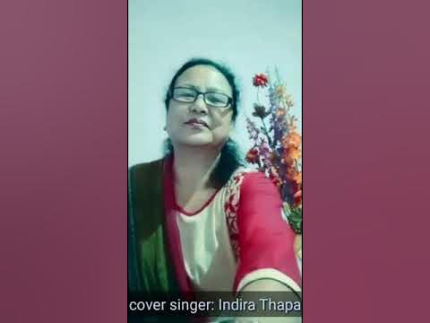 Cover Song Naya Goreto /Indira Thapa Mukhia - YouTube