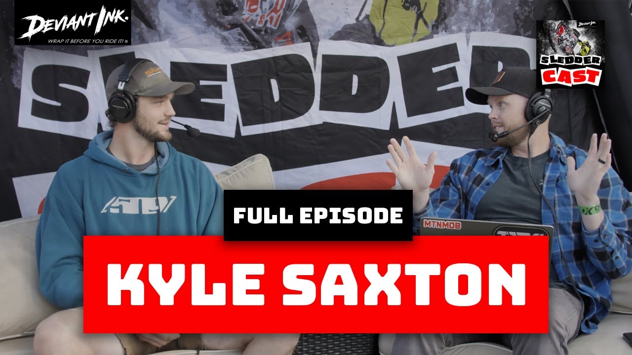 Kyle Saxton: Rapid Backcountry Progression, Getting Let Go, Snowmobile ...