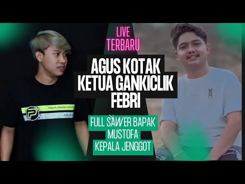 Ketua Iclik Gank Febri Vs Agus Kotak | Full sawer Bapak Mustofa kepala ...