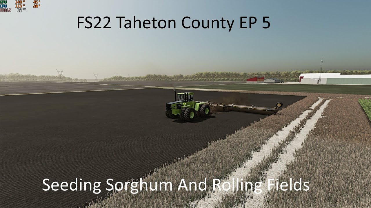 FS22 Taheton County EP 5-Seeding Sorghum And Rolling Fields - YouTube