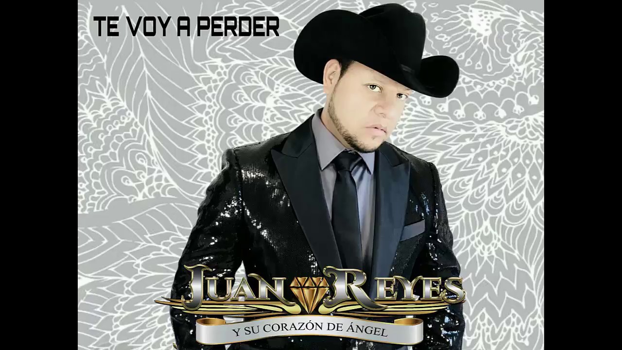 Juan Reyes y Su Corazón de Ángel - Te Voy a Perder 🎷 2017 - YouTube